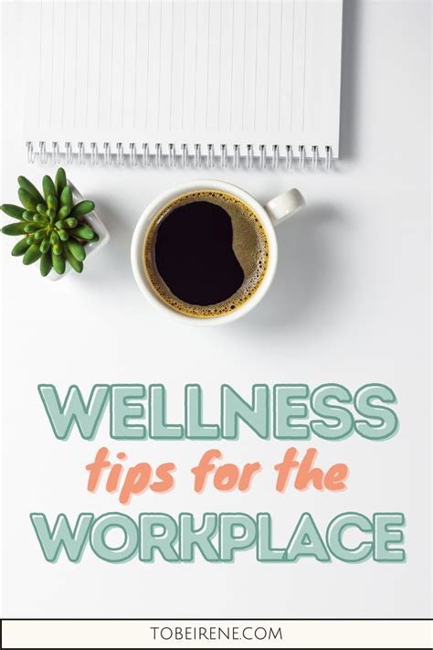 Wellness Tips For The Workplace Workplace Workplace Wellness Office