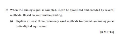 Solved B When The Analog Signal Is Sampled It Can Be Chegg Com