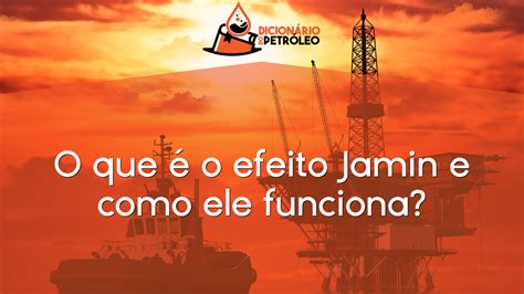 O Que é O Efeito Jamin E Como Ele Funciona
