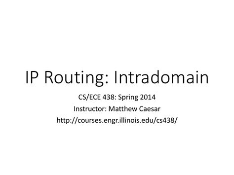 [ppt] Ip Routing Intradomain Cs Ece 438 Spring 2014 Instructor Matthew Powerpoint