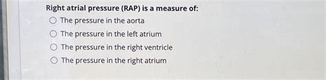 Solved Right Atrial Pressure Rap ﻿is A Measure Ofthe