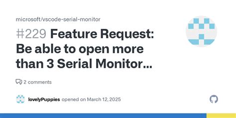 Feature Request Be Able To Open More Than 3 Serial Monitor Panels · Issue 229 · Microsoft