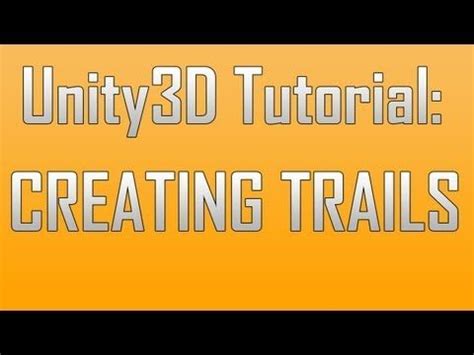 Explore The Power Of Trail Renderer In Unity D