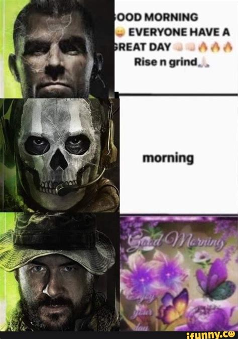 Ood Morning Everyone Have A Breat Day Rise N Grind Hie Ifunny