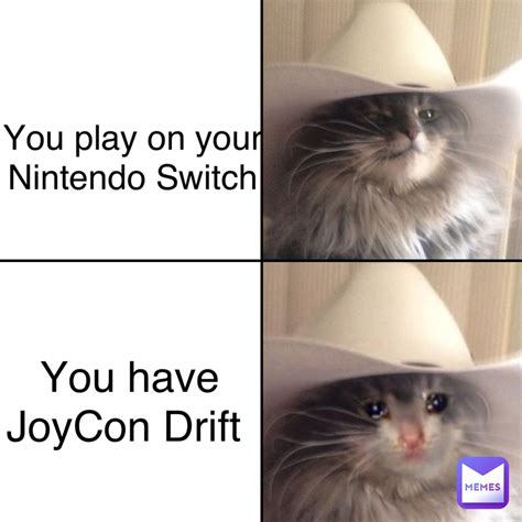 You Play On Your Nintendo Switch You Have Joycon Drift Nicotheknee