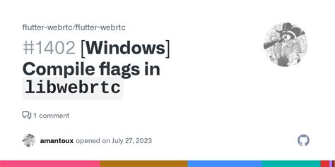 Windows Compile Flags In Libwebrtc Issue 1402 Flutter Webrtc