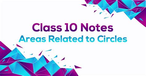 Class 10th Math Areas Related To Circles Ncert Notes Cbse 2023