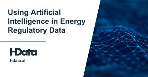 3 Facts And 1 Fear About Using Artificial Intelligence In Energy Regulatory Data