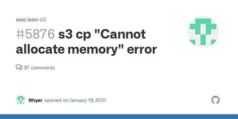 S3 Cp Cannot Allocate Memory Error · Issue 5876 · Awsaws Cli · Github