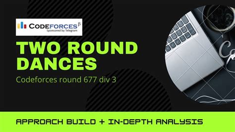 E Two Round Dances Codeforces Round Div Mehanti Coder YouTube