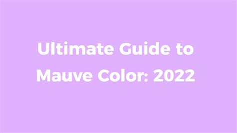 Ultimate Guide To Mauve Color 2022 Fotor