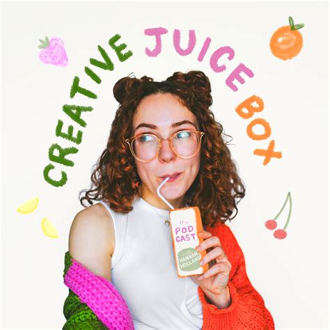 Creative Juice Box A Podcast By Hannah Holland