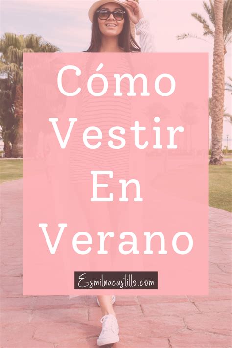 Mejores Ideas De C Mo Vestir En Verano Casual Outfits Style Street Style