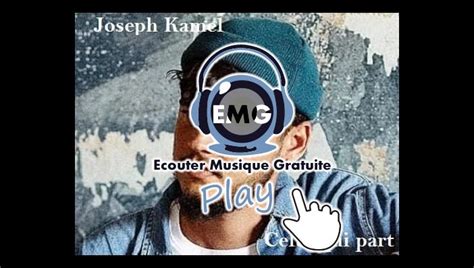 Musique Joseph Kamel Celui Qui Part