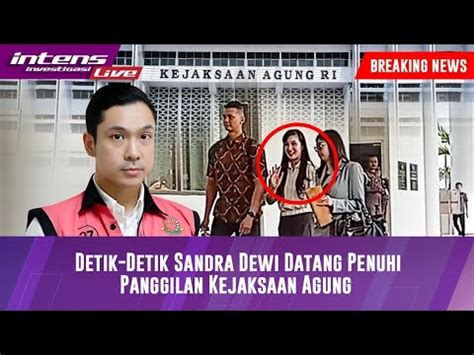 BREAKING NEWS Detik Detik Sandra Dewi Penuhi Panggilan Kejaksaan Agung