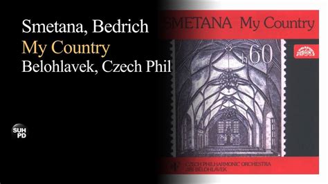 스메타나 나의 조국 전곡 Smetana My Country Belohlavek Czech Phil YouTube