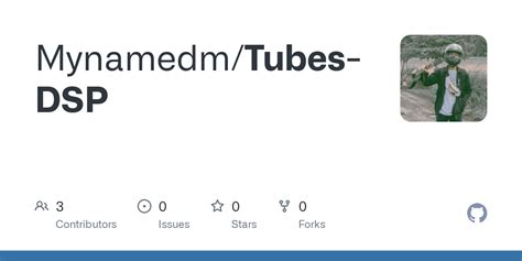 GitHub Mynamedm Tubes DSP