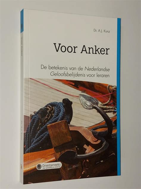 Boekwinkeltjes Nl Voor Anker De Betekenis Van De Nederlandse Geloofsbelijdeni