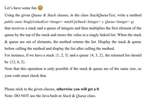Solved Lets Have Some Fun Using The Given Queue And Stack