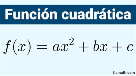 Función Cuadrática ¿qué Es Ejemplos Y Elementos