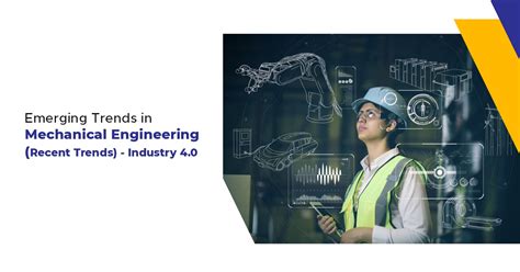 Emerging Trends In Mechanical Engineering Recent Trends Industry NIET Blog
