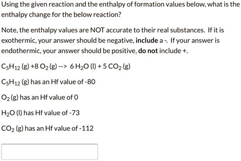 Solved Using The Given Reaction In The Enthalpy Of Formation Values Below What Is The