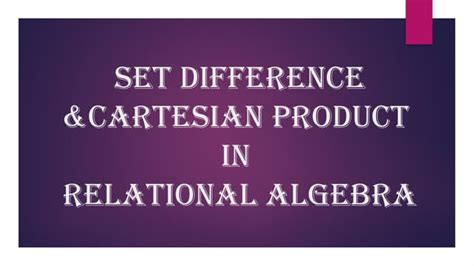 Set Difference And Cartesian Product In Maths Ppt
