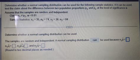 Solved Determine Whether A Normal Sampling Distribution Can Chegg