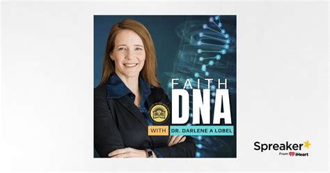 Faith Dna With Dr Darlene A Lobel