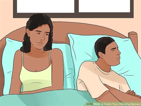 3 Ways To Catch Your Cheating Spouse Wikihow