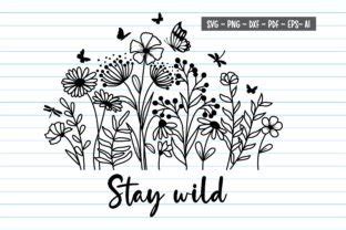 Flower Svg Stay Wild Svg Wildflowers Graphic By Dakhashop Creative