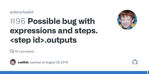 Possible Bug With Expressions And Steps Outputs · Issue 96 · Actions