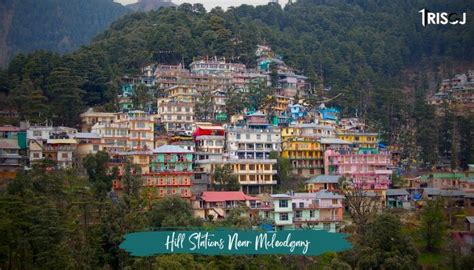 5 Best Hill Stations Near Mcleodganj Himachal Pradesh Trisoj