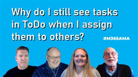 Why Do I Still See Tasks In Todo When I Assign Them To Others M365ama Why Do I Still See Tasks In Todo When I Assign Them To Others M365ama