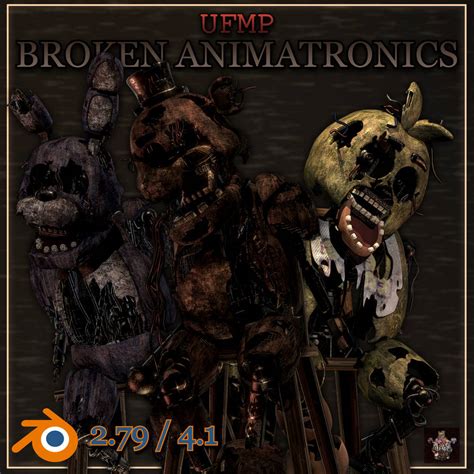 Ufmp Broken Animatronics Release 27941 By Itrashman115 On Deviantart
