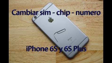 Como Cambiar Chip Sim Numero Iphone 6s Y Plus Youtube