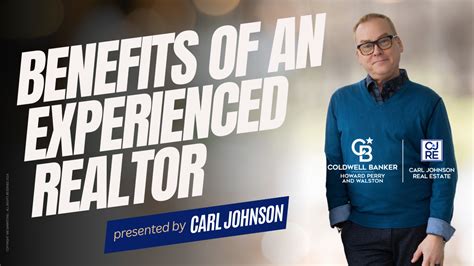 Benefits Of An Experienced Realtor Carl Johnson Real Estate