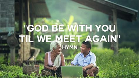 God Be With You Till We Meet Again Hymn Kmckeys Youtube Music