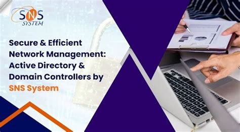 secure and efficient network management active directory and domain