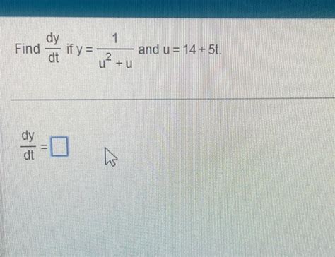 Solved Find dy dy dt if y ₁² U چا کر and u t Chegg com