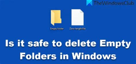 Is It Safe To Delete Empty Folders Or Zero Byte Files In Windows 11