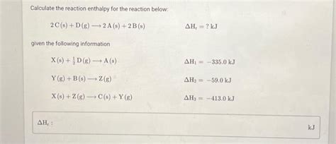 Solved Calculate The Reaction Enthalpy For The Reaction Chegg