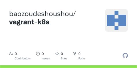 GitHub Baozoudeshoushou Vagrant K8s