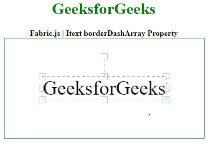 Fabric Js Itext Borderdasharray Property Geeksforgeeks
