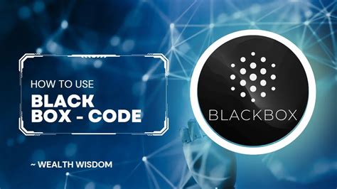 Mastering The Black Box A Step By Step Guide To Getting The Most Out