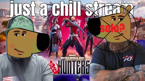 🔴just Chill Bro Fortnite Youtube