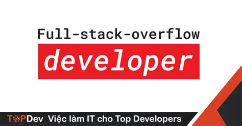 T N M N V C I T N Full Stack Overflow Developer Topdev