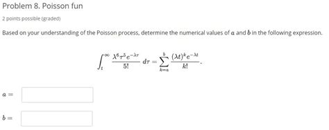 Solved Problem Poisson Fun Points Possible Graded Chegg