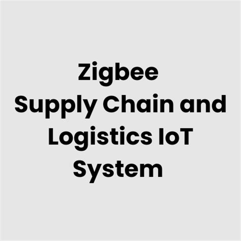 Zigbee Supply Chain And Logistics Iot System Gao Tek