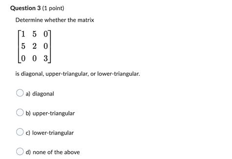 Solved Determine Whether The Matrix ⎣⎡150520003⎦⎤ Is